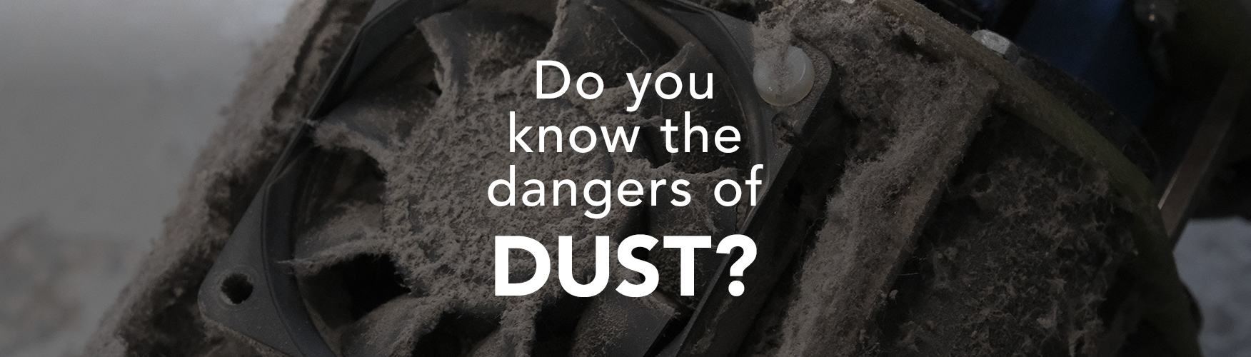 Do you know the dangers of DUST? — The Flash Centre